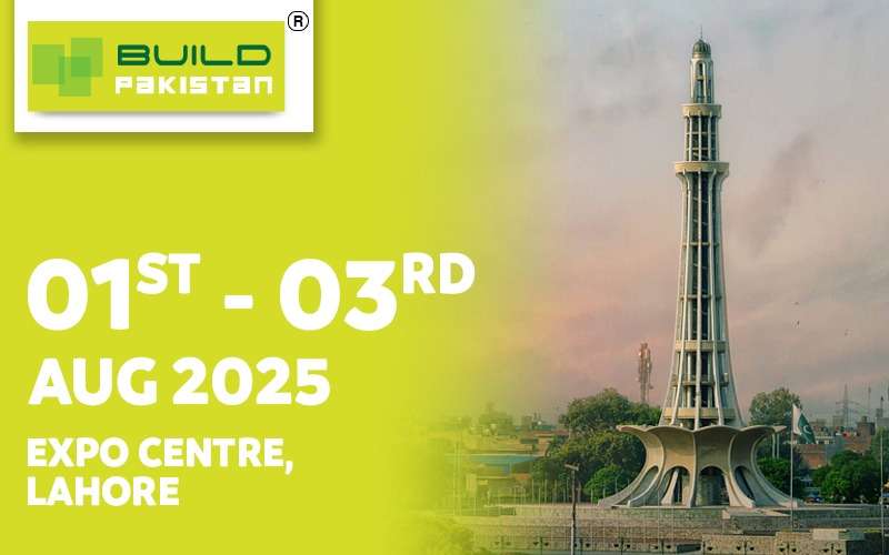 Build Pakistan (Lahore) , 1 - 3 Aug 2025 | Tradeshow in Pakistan ...